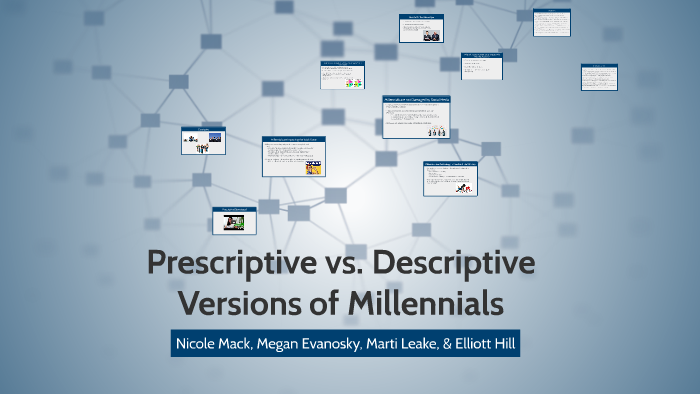 Prescriptive vs. Descriptive by Nicole Mack on Prezi