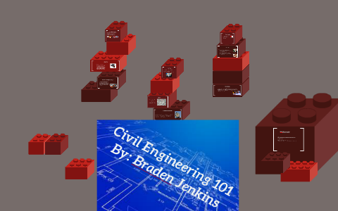 Civil Engineering 101 by Braden Jenkins on Prezi