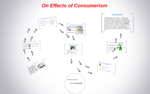 On Effects of Consumerism by ecem çavuş on Prezi