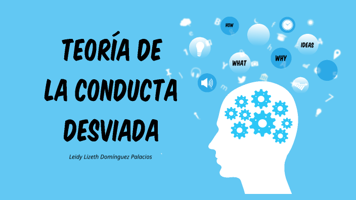 Teoría de la conducta desviada by Lizeth Domínguez Palacios on Prezi
