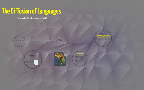 The Diffusion of Languages by Loulou Broderick on Prezi