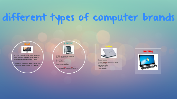 differen types of computers brands by sebastian nye on Prezi