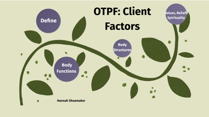 OTPF: Client Factors by Hannah Shoemaker on Prezi