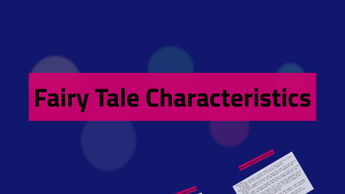Fairy Tale Characteristics by matt schroeder on Prezi