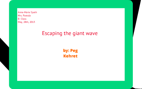Escaping the Giant Wave by Anne-Marie Spath on Prezi