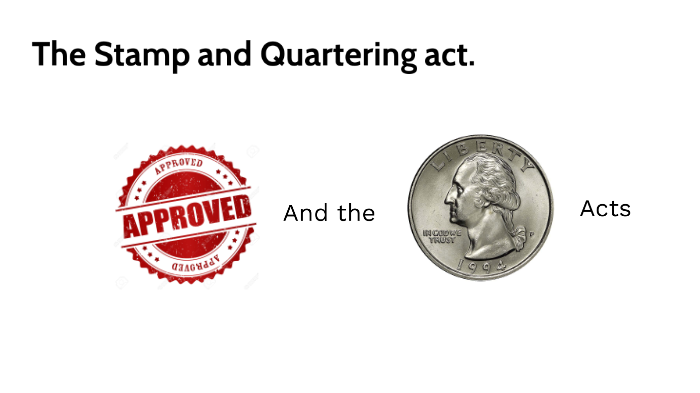 Stamp And Quartering act by Jack Diano on Prezi