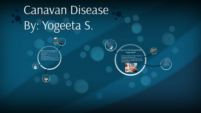 Canavan Disease by Yogeeta on Prezi