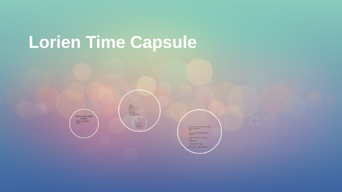 Lorien Time Capsule by John Ehlers on Prezi