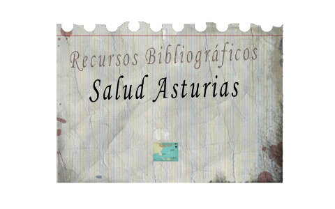 Recursos bibliográficos Salud Asturias by Angel Mones on Prezi