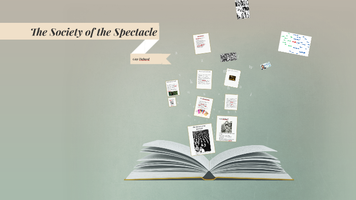 The Society of the Spectacle by Tom Corrick on Prezi