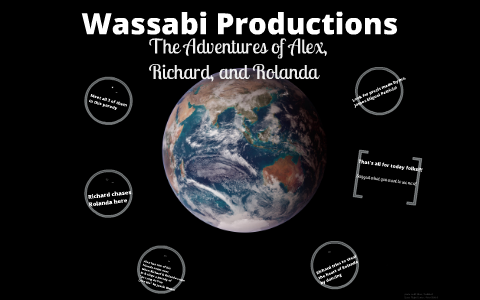 Wassabi Productions: The Adventures of Alex, Richard, and Rolanda by ...