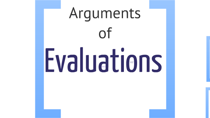 Arguments of Evaluations by Tenille Nowak on Prezi