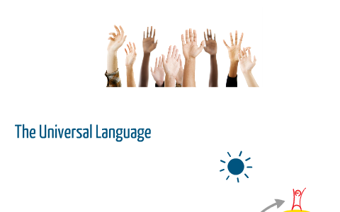 The Universal Language by Anthony Yrigoyen on Prezi