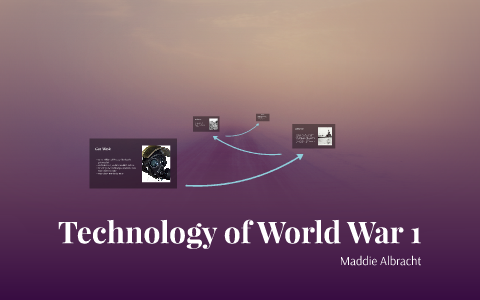 Technology of World War 1 by Madison Albracht on Prezi