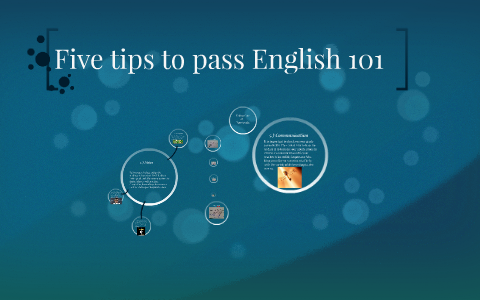 Five tips to pass English 101 by evan stephens on Prezi