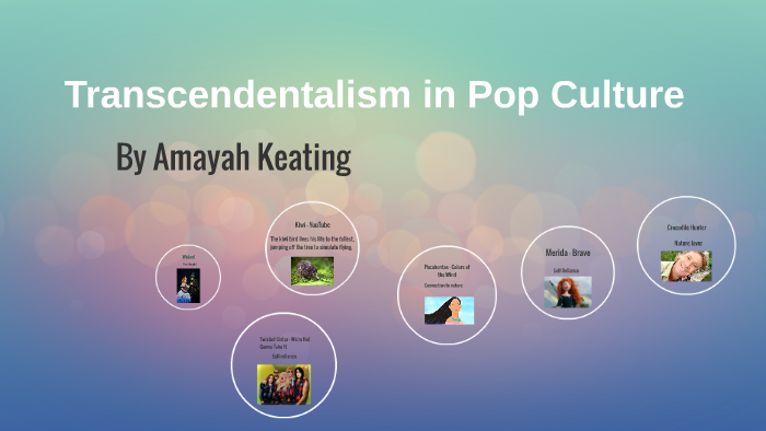 Transcendentalism in Pop Culture by Amayah Keating on Prezi