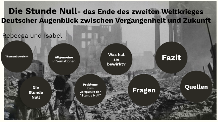 Die Stunde Null by Rebecca Friesen on Prezi