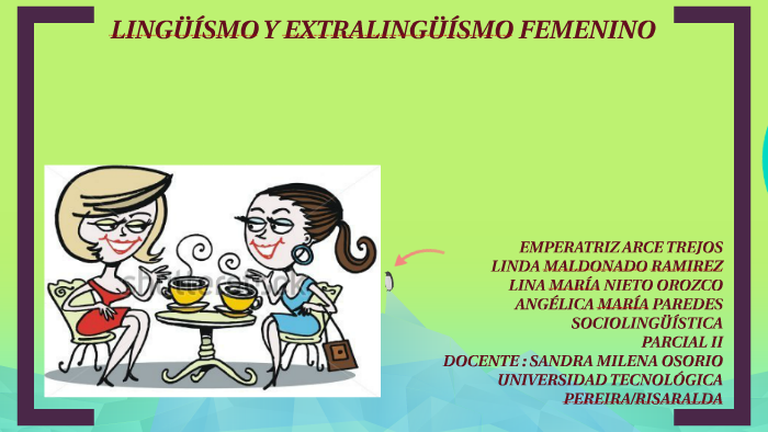 linguismo y extralinguismo femenino by Linda Maldonado on Prezi