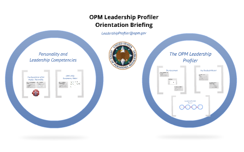 OPM Leadership Profiler Orientation Briefing by Allison Brown on Prezi