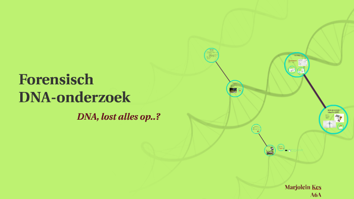 Forensisch DNA-onderzoek by Marjolein Kes on Prezi