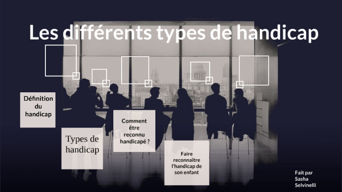 Les différents types de handicap by Selvinelli Sasha on Prezi