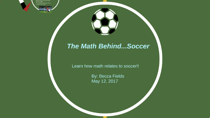 The Math Behind Soccer by becca fields on Prezi