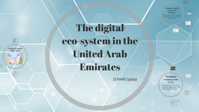 The digital eco-system in the United Arab Emirates by Zemare Salma on Prezi