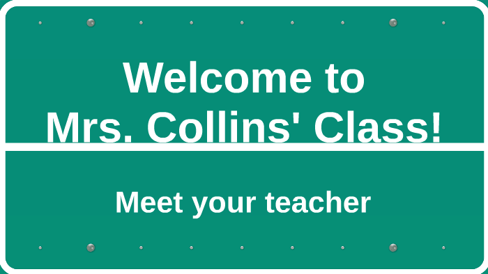 Welcome to Mrs. Collins' Class! by Kayla Walton on Prezi