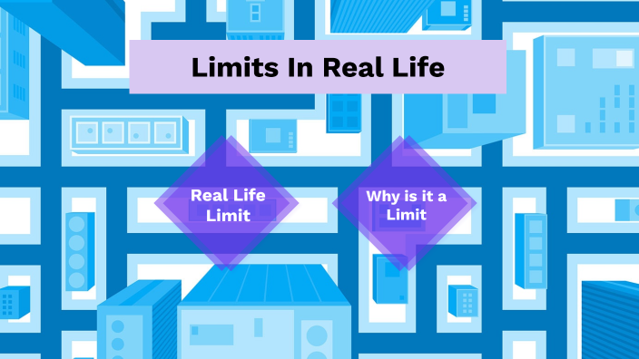 Limits In Real Life by Olivia Delgado on Prezi