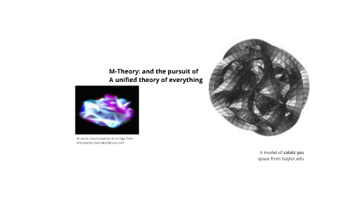 M-theory: The pursuit of a unified theory of all by Ryan Beltran on Prezi