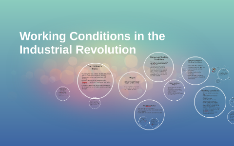 Working Conditions in the Industrial Revolution by Ella Hartley on Prezi