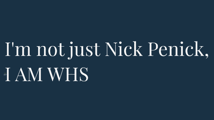 I'm not just Nick Penick, by Nick Penick on Prezi
