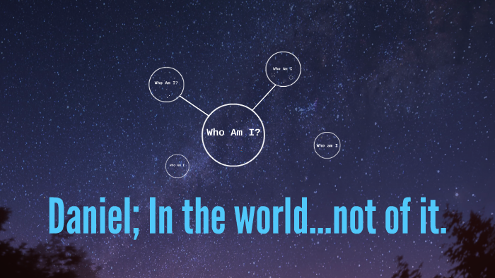 Daniel, In the world...not of it. by David Rosenau