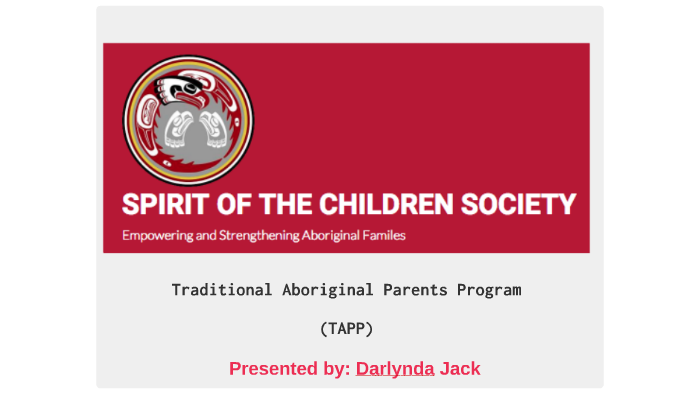 Traditional Aboriginal Parents Program by Darlynda Jack on Prezi