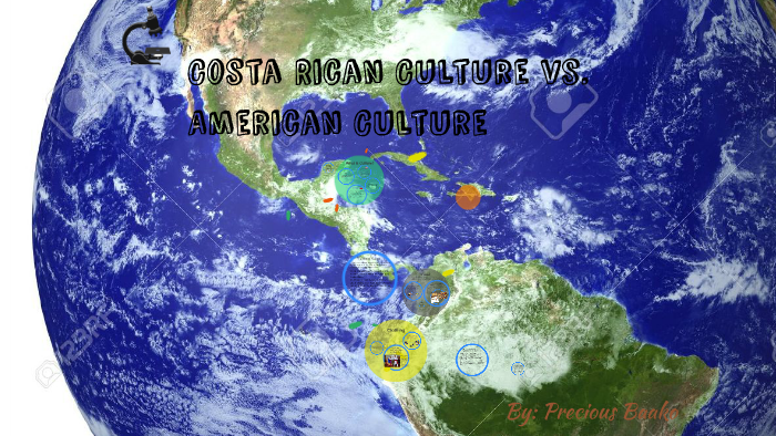 Costa Rican Culture vs. American Culture by precious baako on Prezi