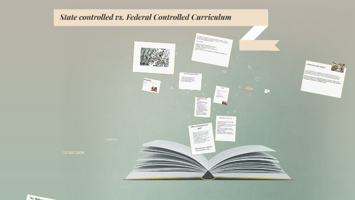 State controlled vs. Federal Controlled Curriculum by Karlie ...