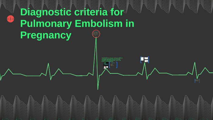 Diagnostic criteria for Pulmonary Embolism in Pregnancy by Rob Allman ...