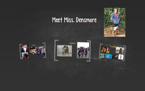 Meet Miss. Densmore by Megan Denmsore on Prezi