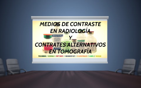 Medios de Contraste en radiología by Luis Jiménez on Prezi
