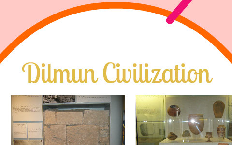 Dilmun Civilization by Ajyad Al Khalifa on Prezi