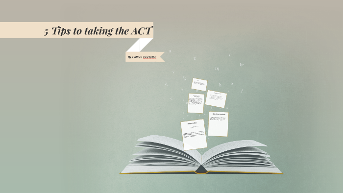 5 Tips to taking the ACT by on Prezi