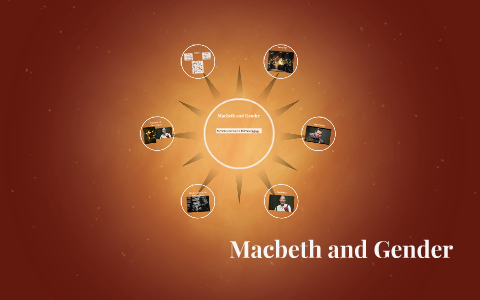 Macbeth and Gender by Matthew Beltran on Prezi
