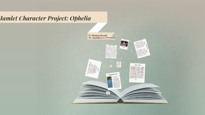 Hamlet Character Project: Ophelia by Maranna Nitcznski on Prezi