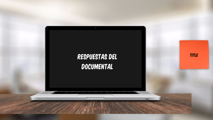 Respuesta del Documental by SHANTALL NAVARRO RODRIGUEZ on Prezi