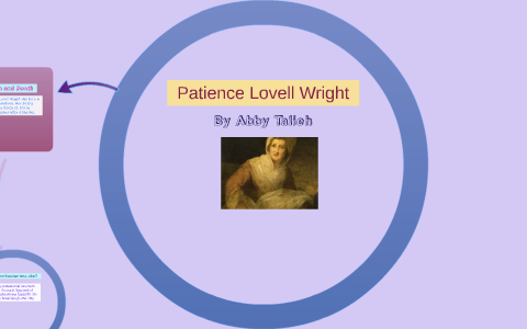 Patience Lovell Wright by Abby Talieh on Prezi