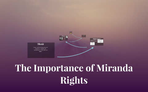 The Importance of Miranda Rights by Summer Sharkey on Prezi