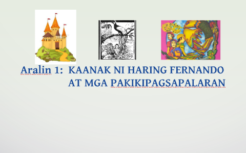 Aralin 1: KAANAK NI HARING FERNANDO by jaybie austria on Prezi