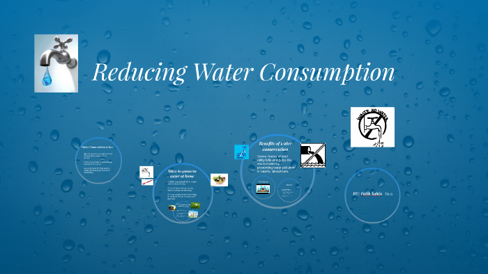 Reducing Water Consumption by Dont need to know I dont know on Prezi