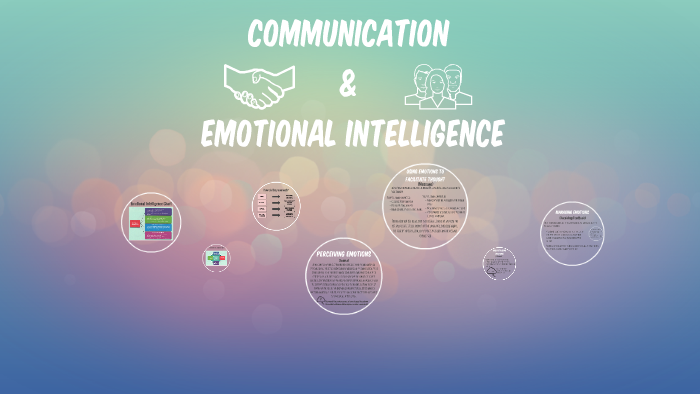 Communication and Emotional Intelligence by Kelsi Leung-Wo on Prezi