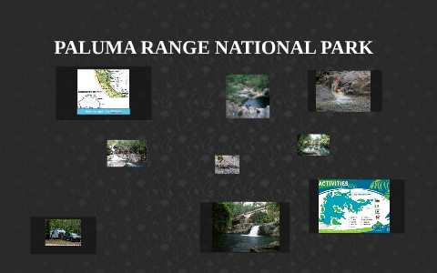 PALUMA RANGE NATIONAL PARK by on Prezi